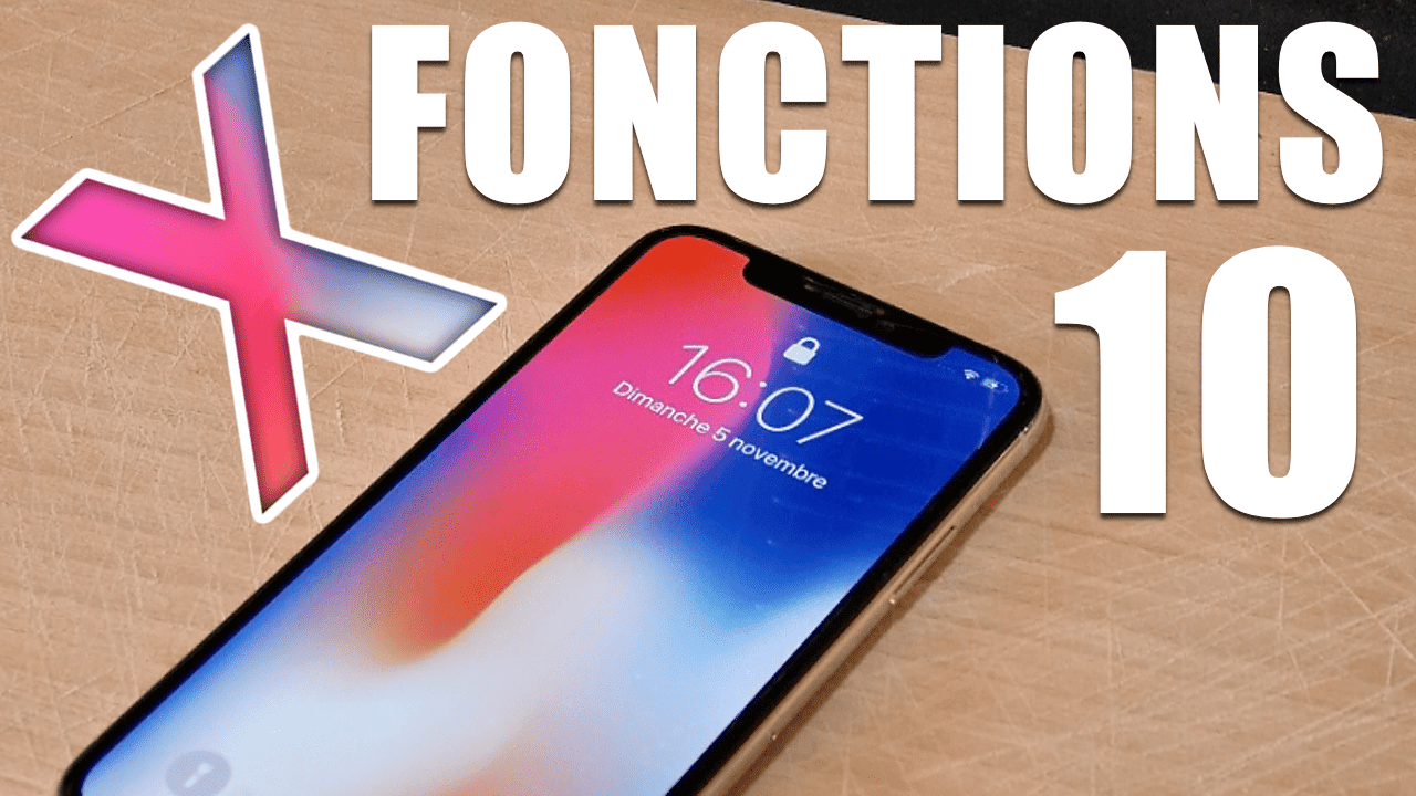 10 Fonctions sur l'iPhone X